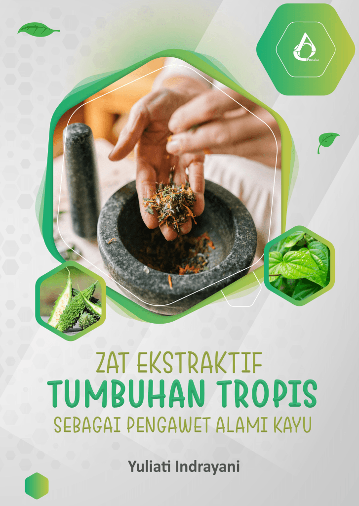 Zat Ekstraktif Tumbuhan Tropis Sebagai Pengawet Alami Kayu - Nasmedia.id