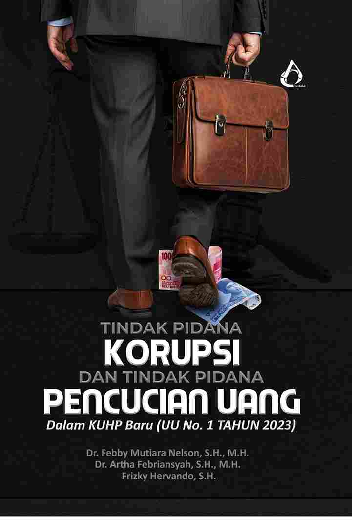 Tindak Pidana Korupsi dan Tindak Pidana Pencucian Uang Dalam KUHP Baru (UU No. 1 TAHUN 2023 ...